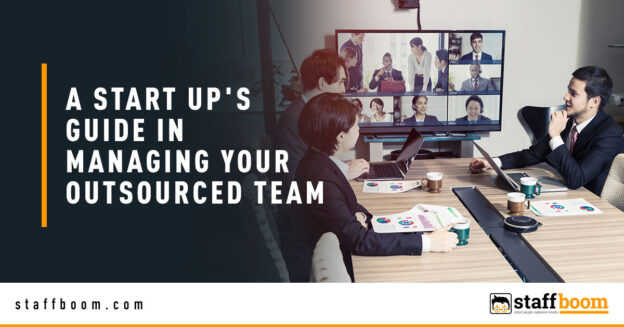 A Start Up’s Guide in Managing Your Outsourced Team - Staff Boom