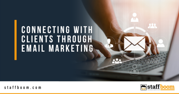 Connecting with Clients through Email Marketing - Staff Boom